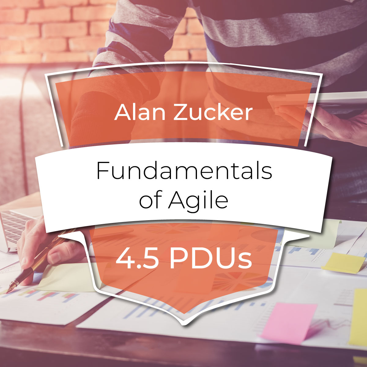 Fundamentals of Agile - Training for Online PDUs - 24/7 Access